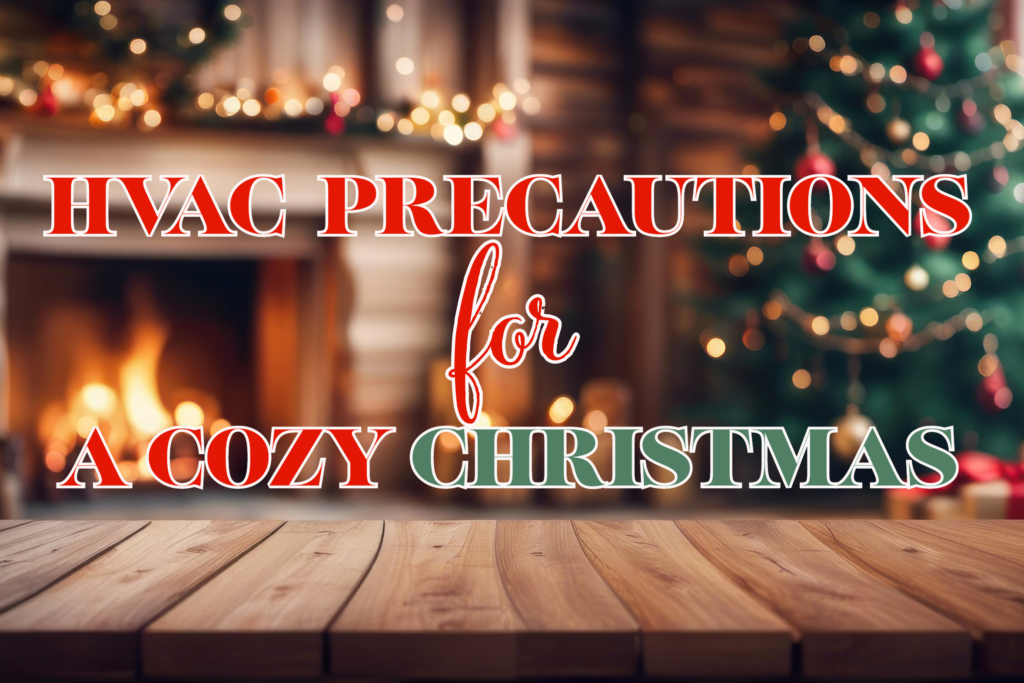 HVAC PRECAUTIONS FOR A COZY CHRISTMAS - Blog